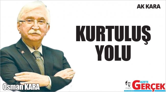 KURTULUŞ YOLU - Güncel - Gazete Gerçek KURTULUŞ YOLU - Güncel - Gazete Gerçek